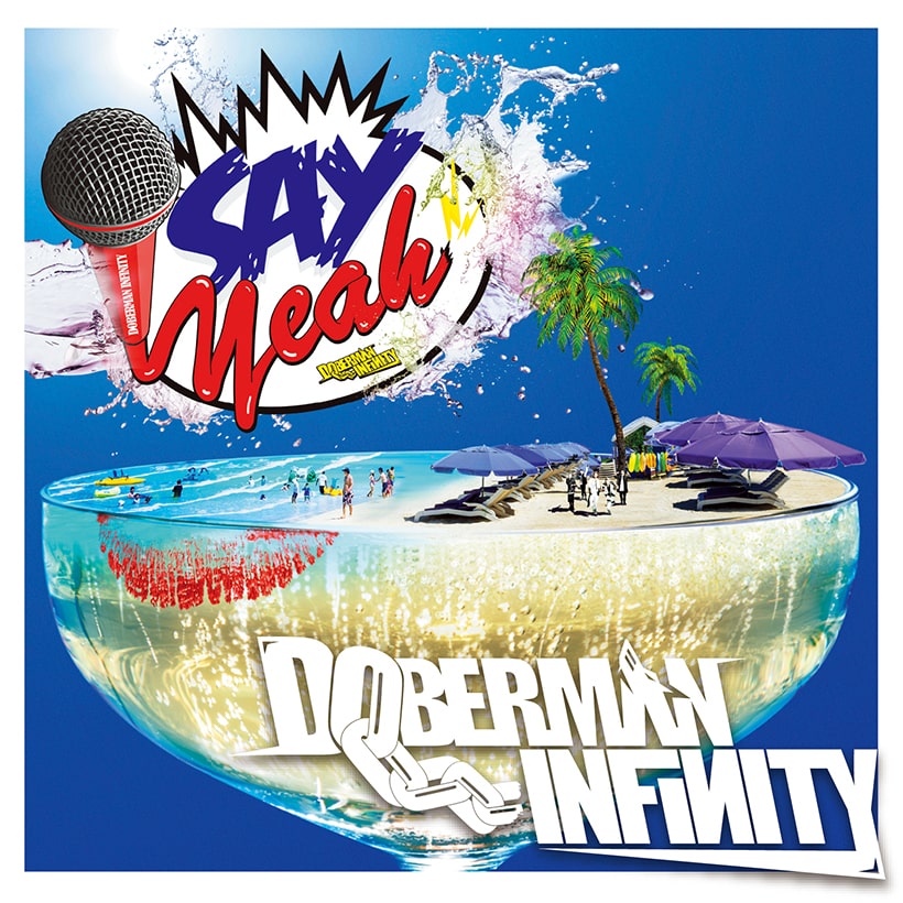 「SAY YEAH!!」（初回限定盤） | DOBERMAN INFINITY（ドーベルマン・インフィニティ）公式サイト